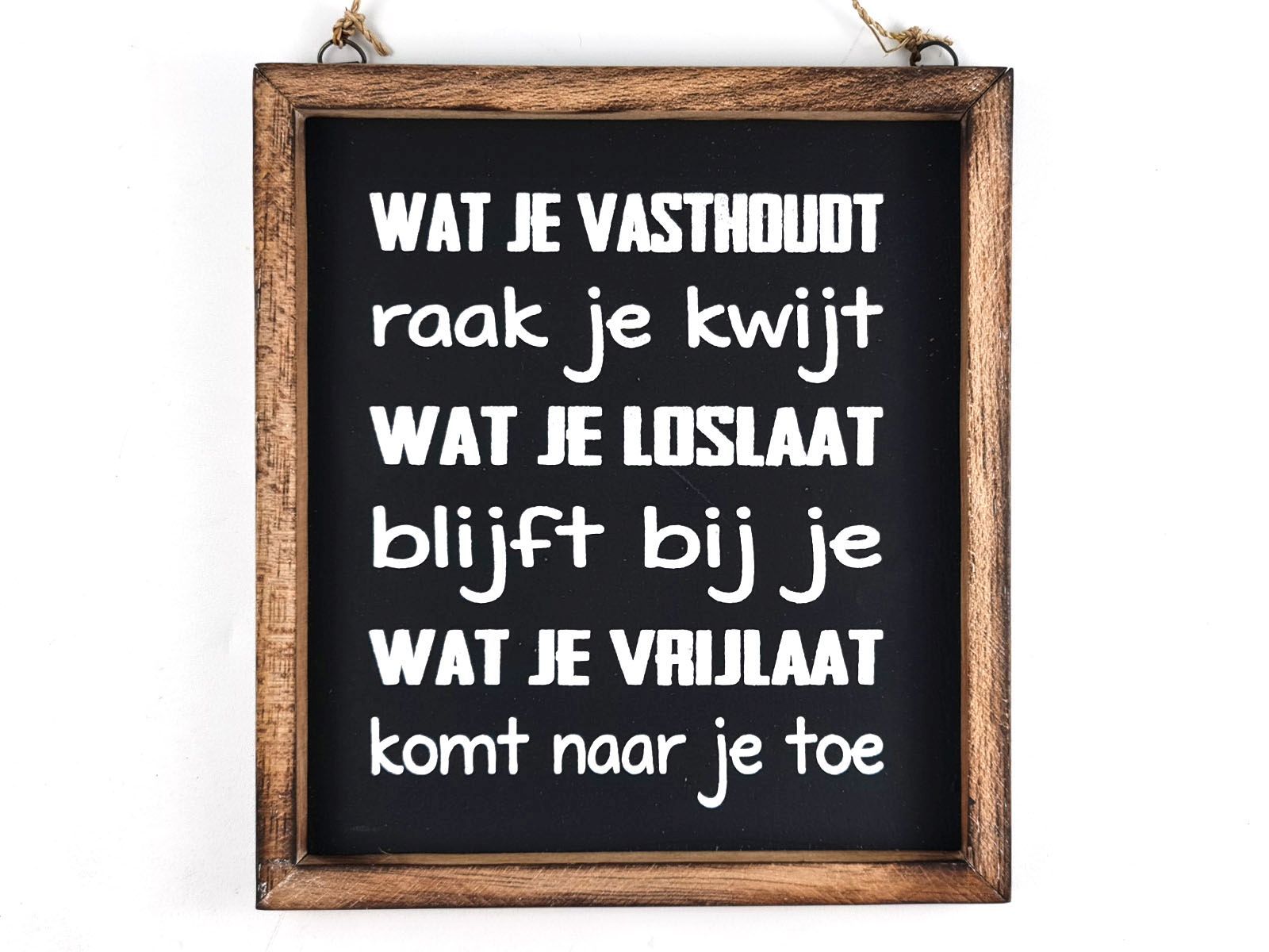 Tekstlijstje 'Wat je vasthoudt raak je kwijt' - Bij Chris